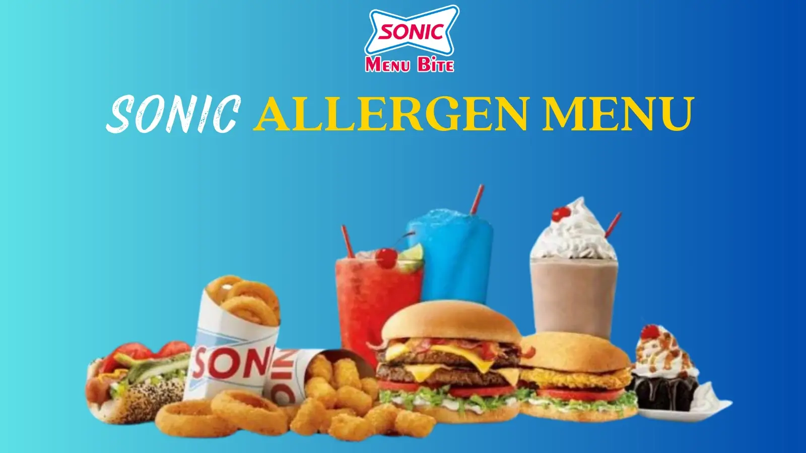 Sonic Allergen Menu 2026 – Best Safe Foods & Worst Items to Avoid