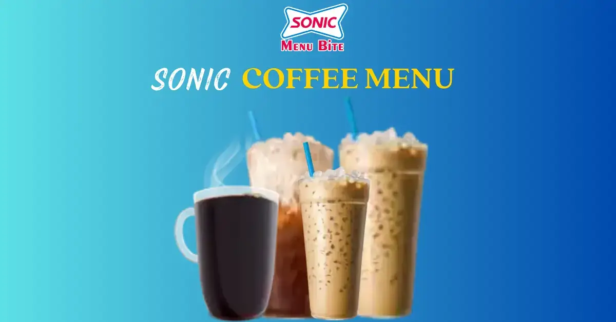 Sonic Coffee Menu Prices 2025 – Best Hot & Iced Coffee Deals! ☕